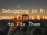 Debugging In R Common Errors How To Fix Them